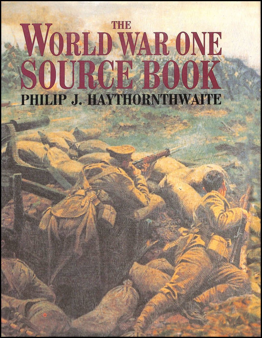 World War One Source Book: Philip J. Haythornthwaite: 9781860198526 ...