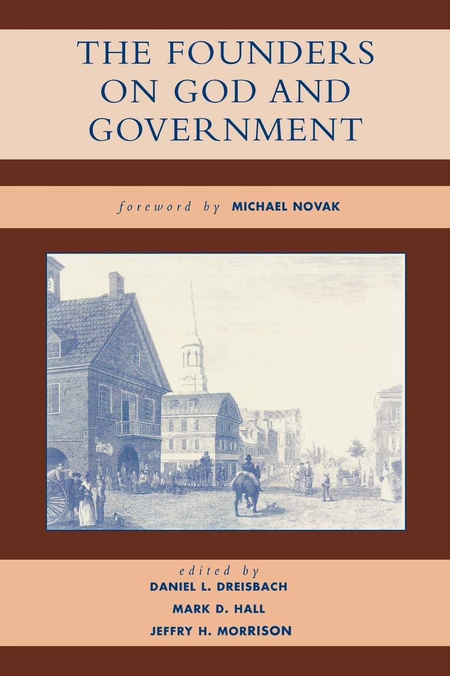 The Founders on God and Government: Dreisbach, Daniel L.: 9780742522794 ...