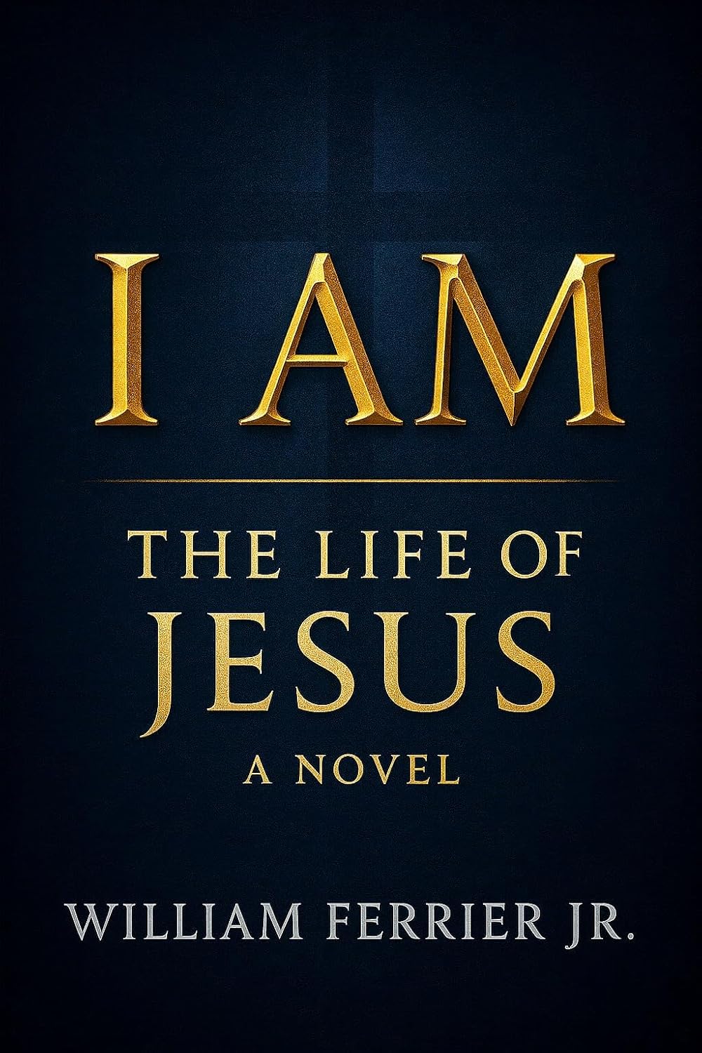 Amazon.com: I AM: THE LIFE OF JESUS, A NOVEL eBook : Ferrier Jr ...