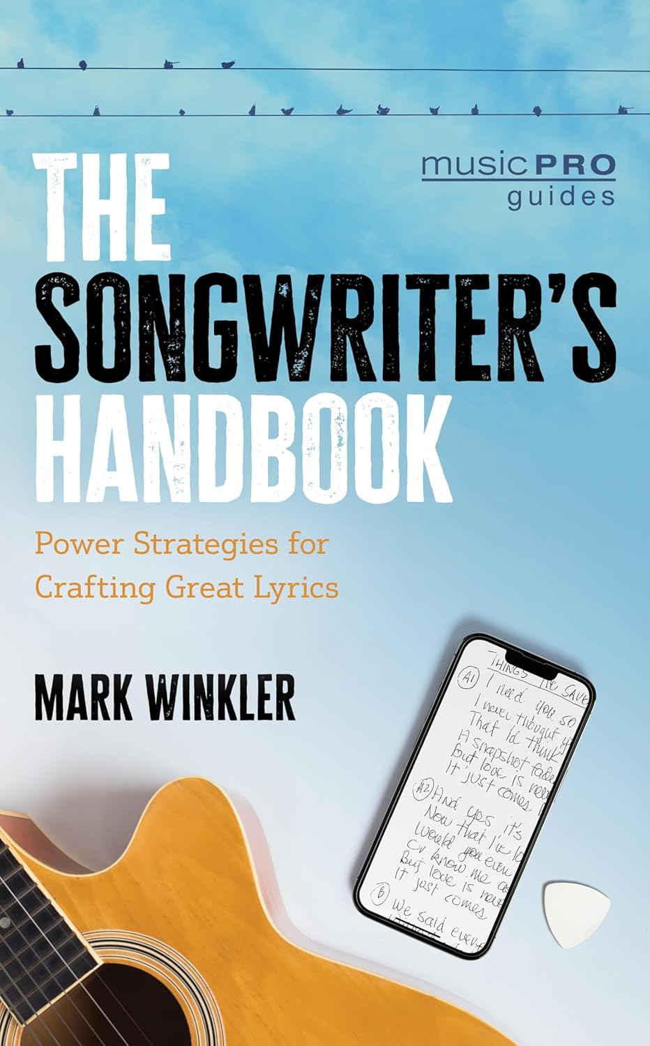 The Songwriter's Handbook: Power Strategies for Crafting Great Lyrics ...