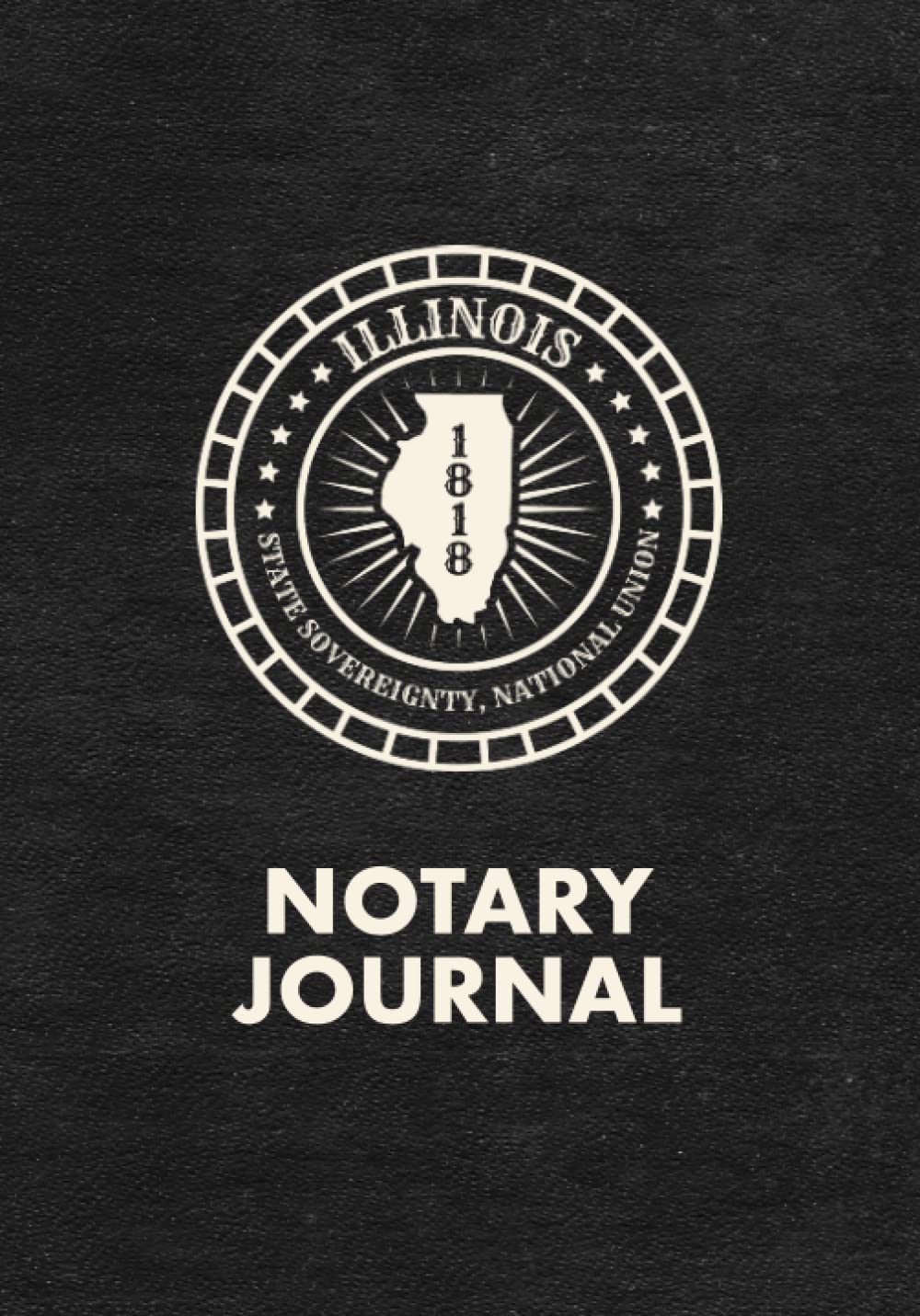 Illinois Notary Journal: Notary Log Book to Record Public Notarizations ...
