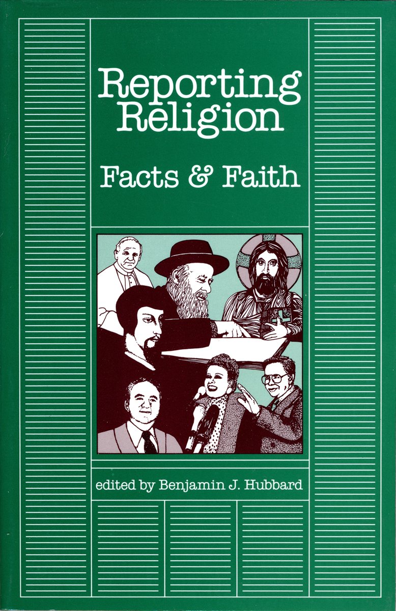 Reporting Religion: Facts & Faith: Benjamin J. Hubbard, Benjamin J ...