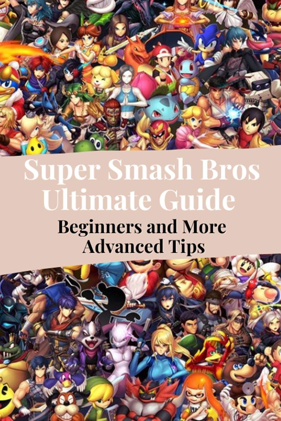 Buy Super Smash Bros Ultimate Guide: Beginners and More Advanced Tips ...