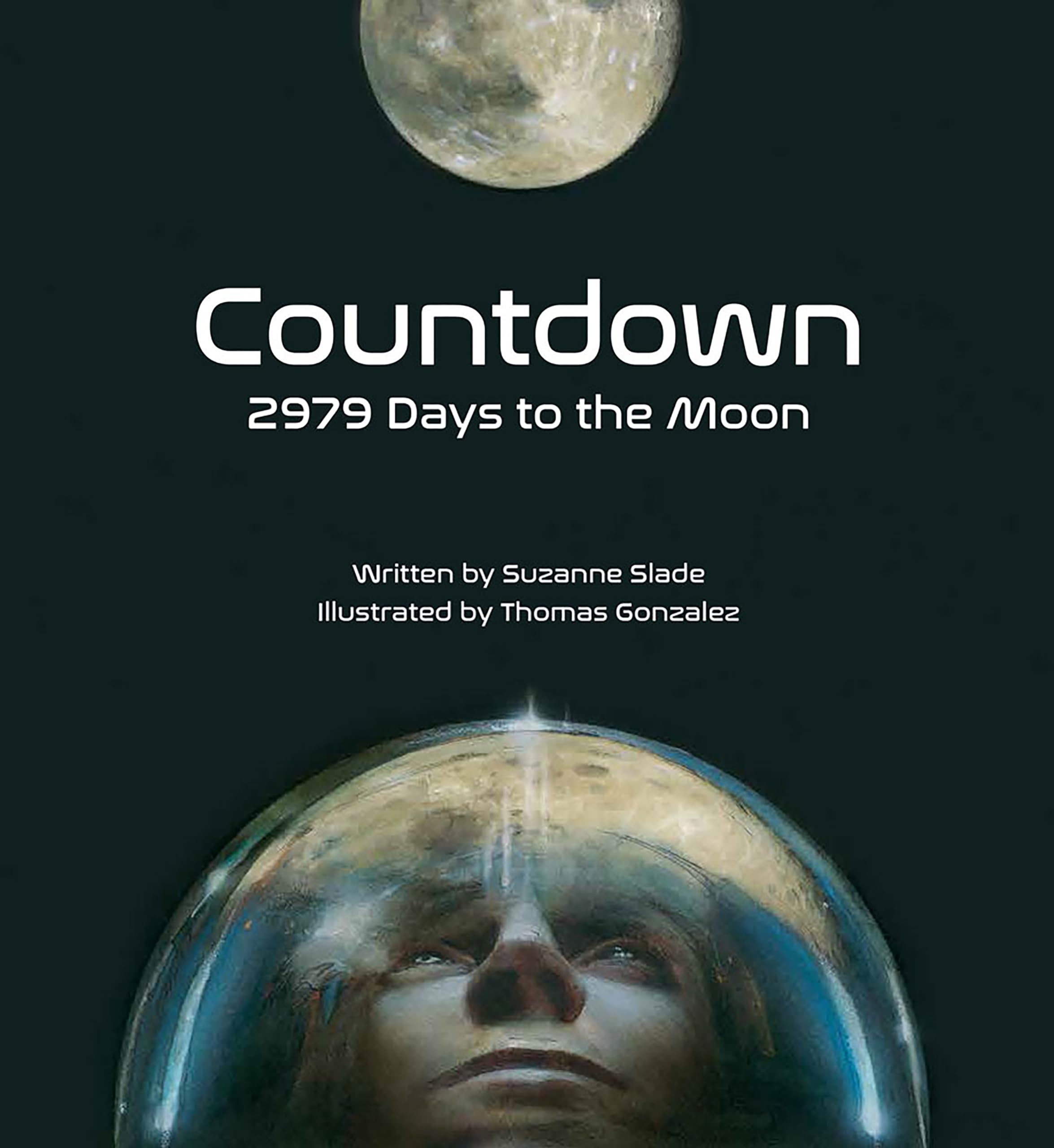 Countdown: 2979 Days to the Moon: Slade, Suzanne, Gonzalez, Thomas ...