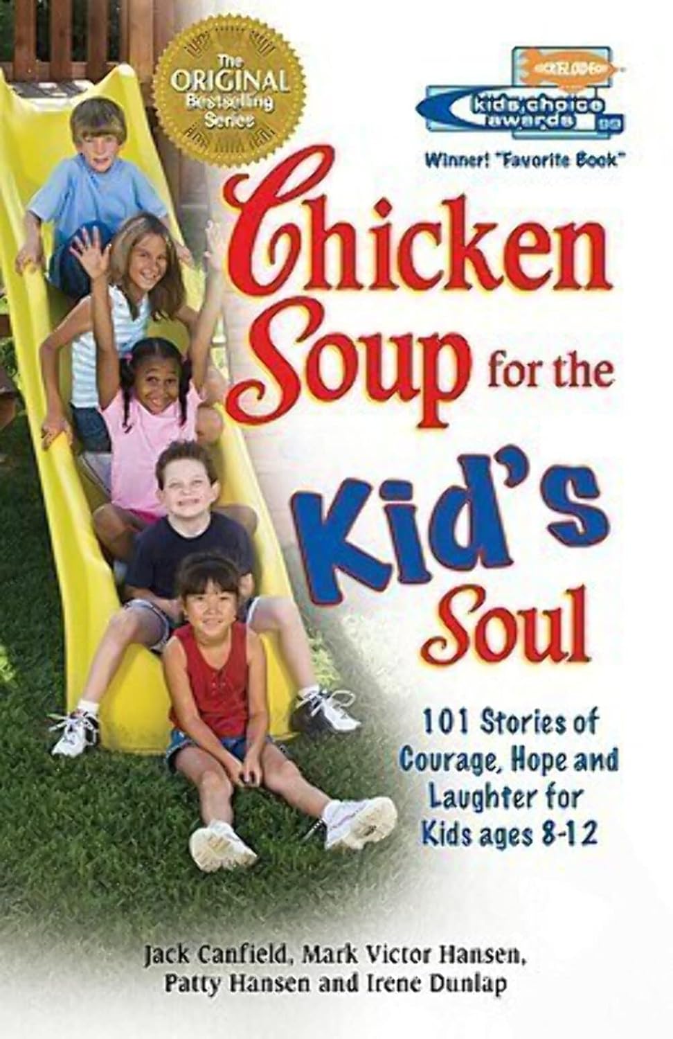 Chicken Soup for the Kid's Soul: 101 Stories of Courage, Hope and ...