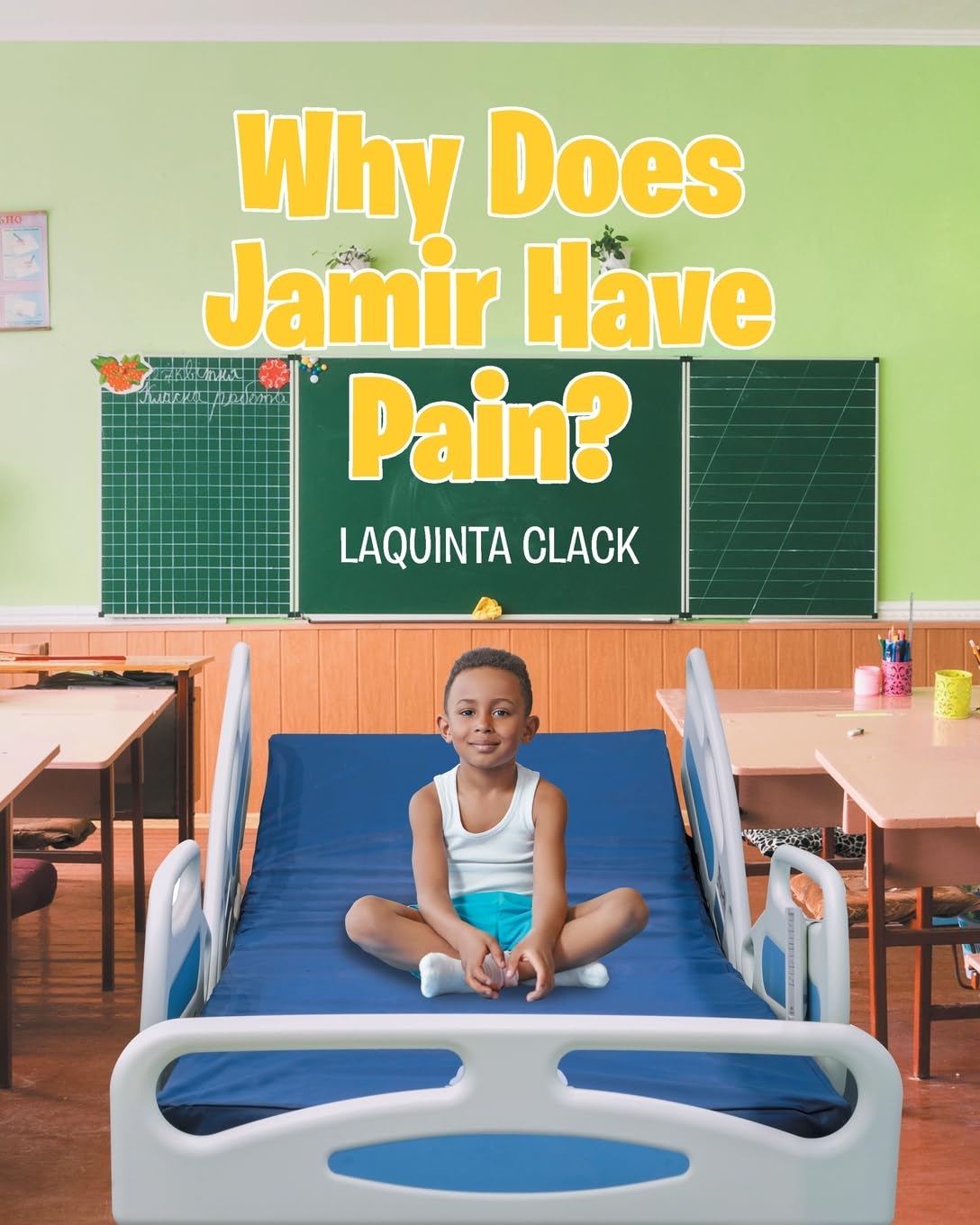 Amazon.com: Why Does Jamir Have Pain?: 9798887519425: Clack, Laquinta ...
