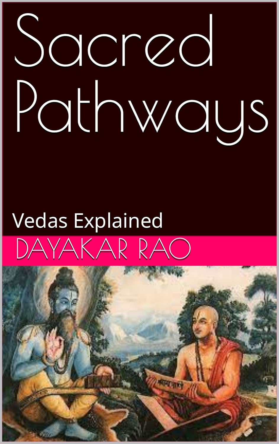 Amazon.com: Sacred Pathways: Vedas Explained eBook : rao, dayakar: Books