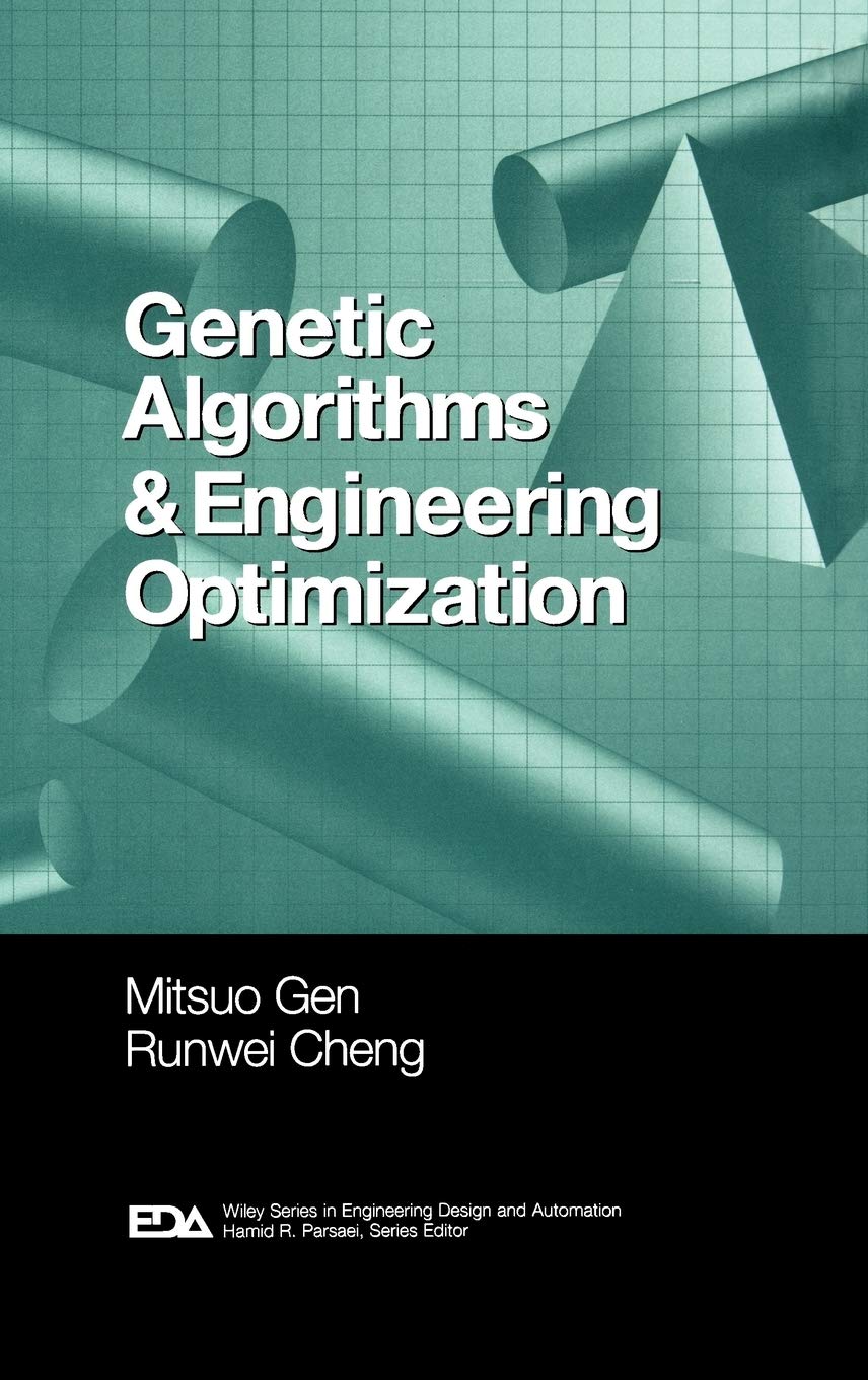 Genetic Algorithms and Engineering Optimization: Gen, Mitsuo, Cheng ...