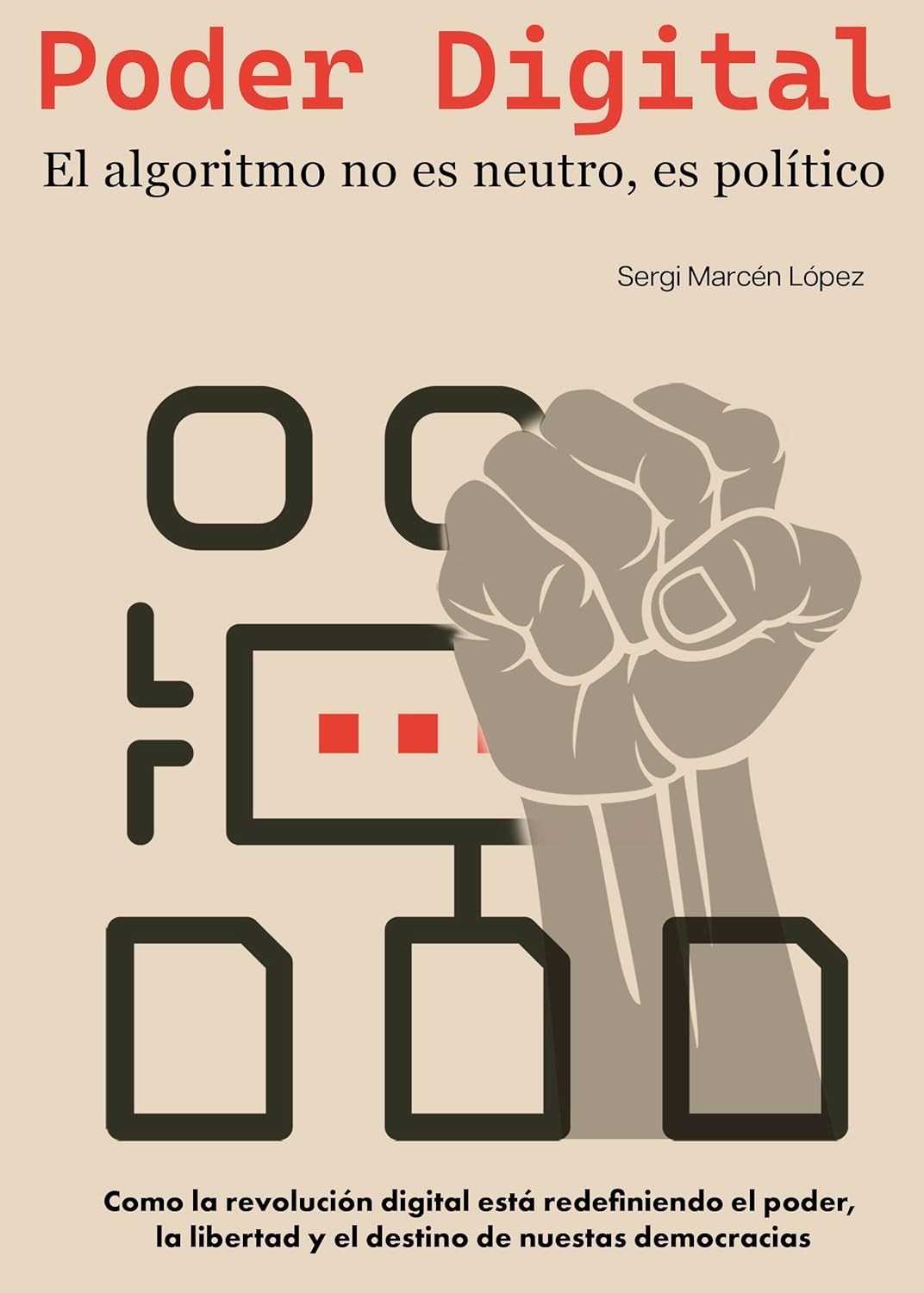 PODER DIGITAL: El algoritmo no es neutro, es político eBook : Marcén López, Sergi, Serra, Artur ...