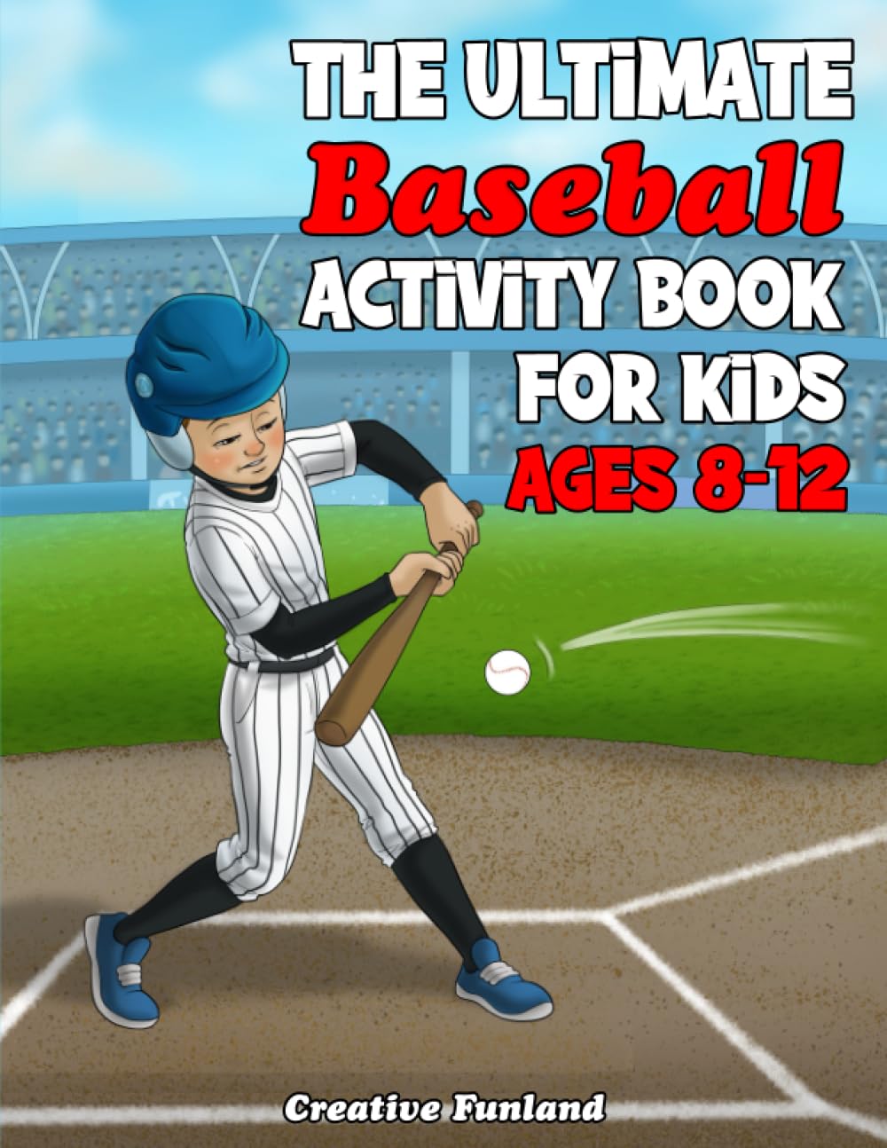 The Ultimate Baseball Activity Book For Kids Ages 8-12: Discover 85 ...