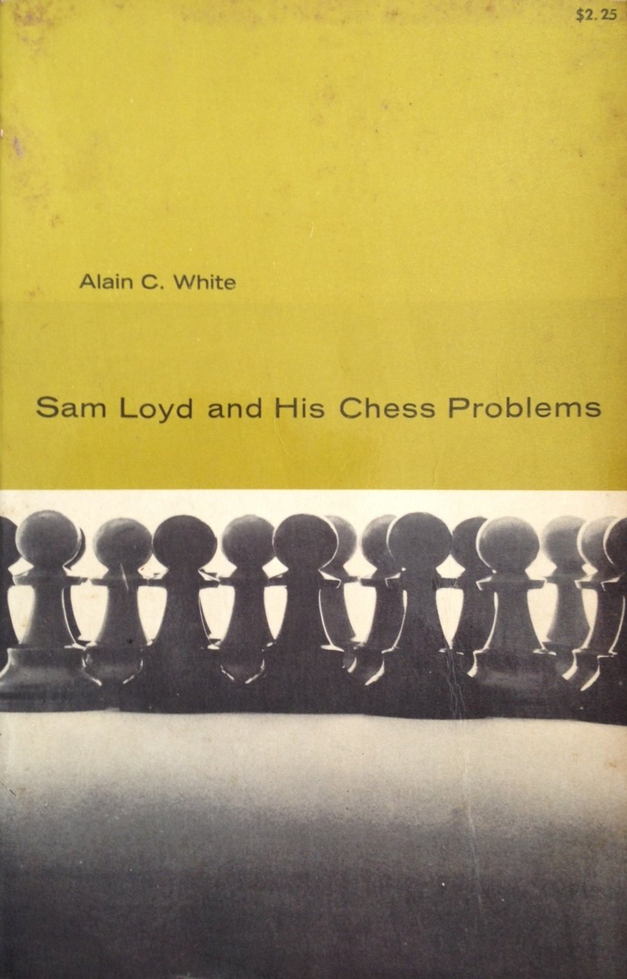 Sam Loyd and His Chess Problems: White, Alain C.: Amazon.com: Books