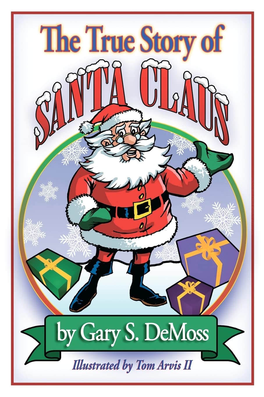 The True Story of Santa Claus: DeMoss, Mr. Gary Stephen: 9781468097962 ...