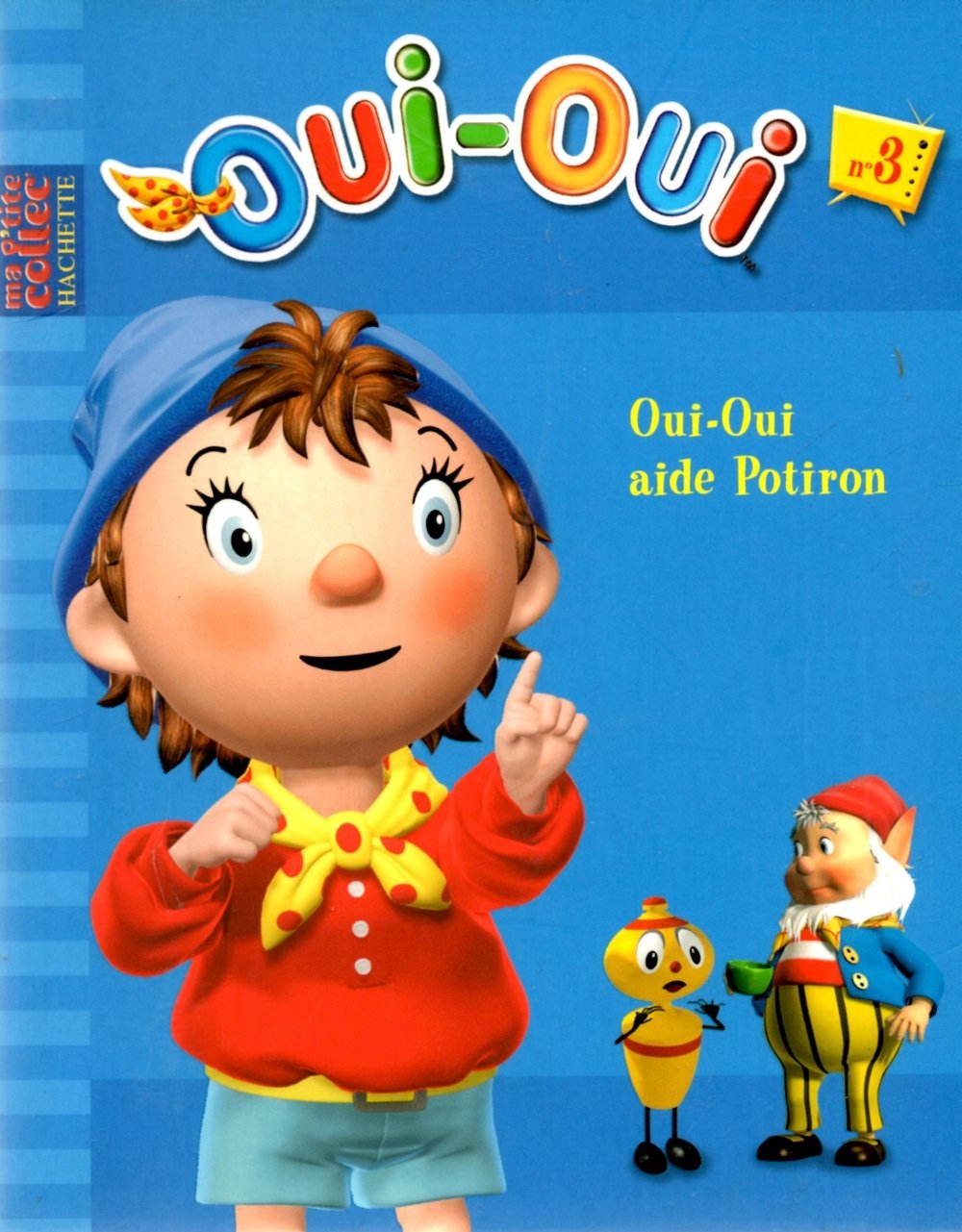 Amazon.com: Oui-Oui, Tome 3 : Oui-Oui aide Potiron: 9782012255128: Enid ...