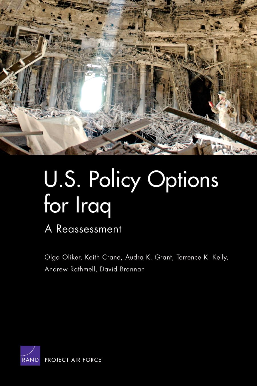 U.S. Policy Options for Iraq: A Reassessment: Oliker, Olga, Crane ...
