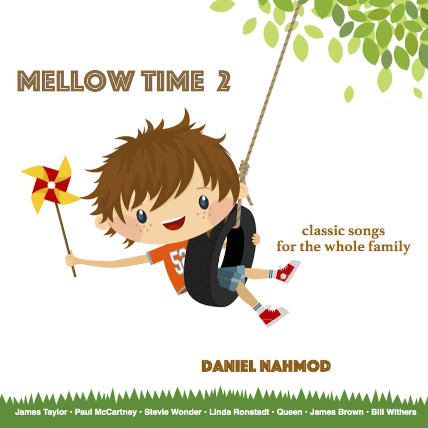 Mellow Time 2: Classic Songs for the Whole Family: Daniel Nahmod ...