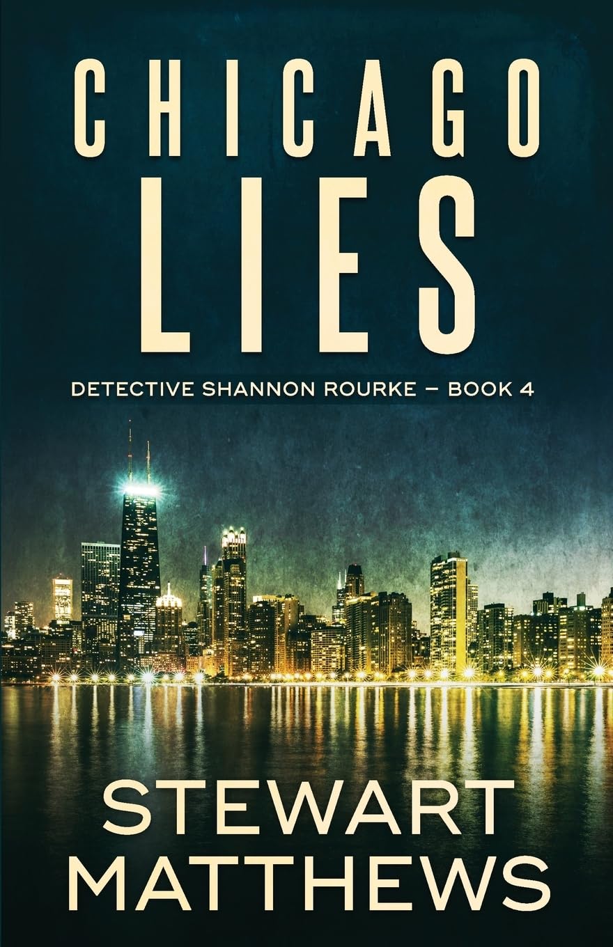 Chicago Lies (Detective Shannon Rourke): Matthews, Stewart ...