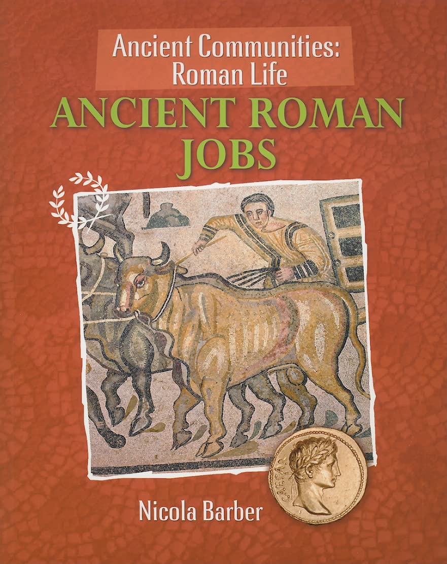 Ancient Roman Jobs (Ancient Communities: Roman Life): Barber, Nicola ...