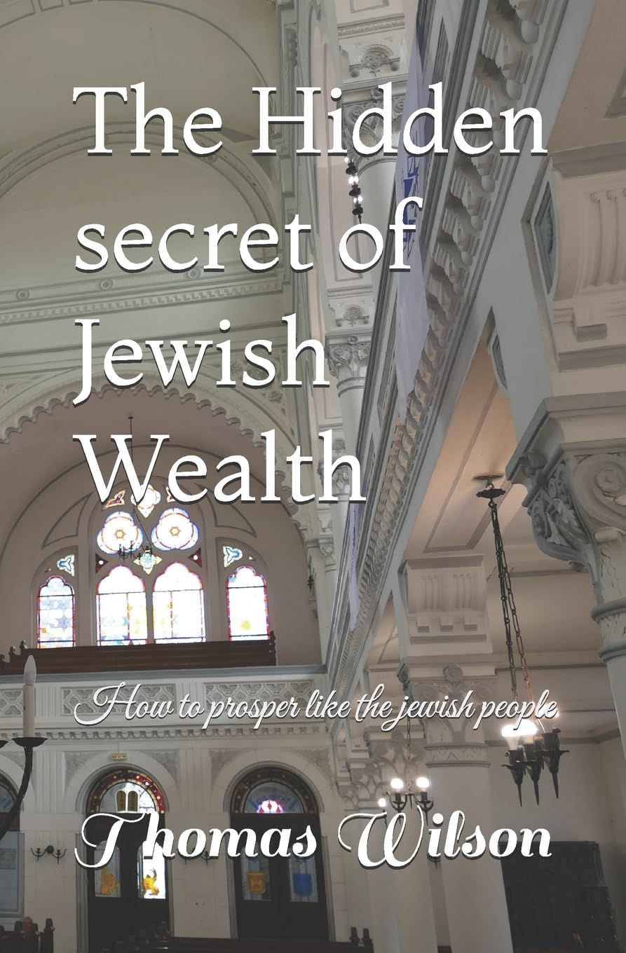 The Hidden secret of Jewish Wealth: How to prosper like the jewish people: Wilson, Thomas J ...