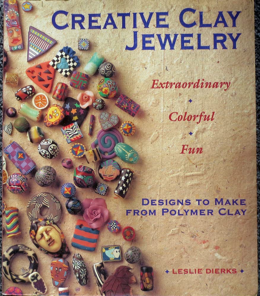 Creative Clay Jewelry: Extraordinary, Colorful, Fun Designs To Make ...