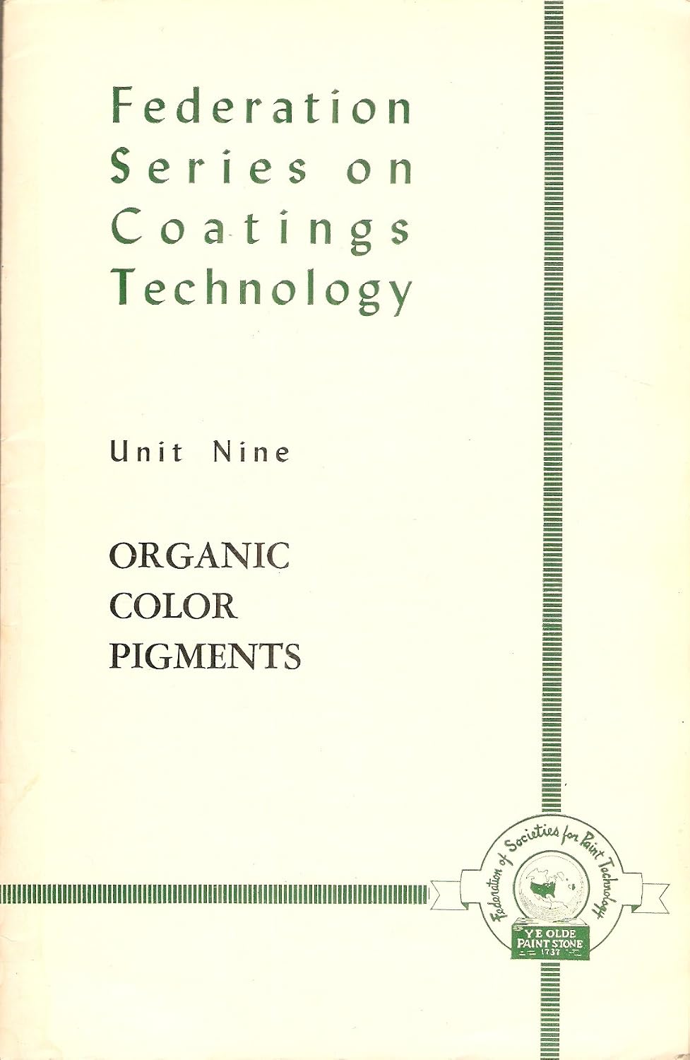 Organic Color Pigments: Unit 9 (Federation Series on Coatings ...
