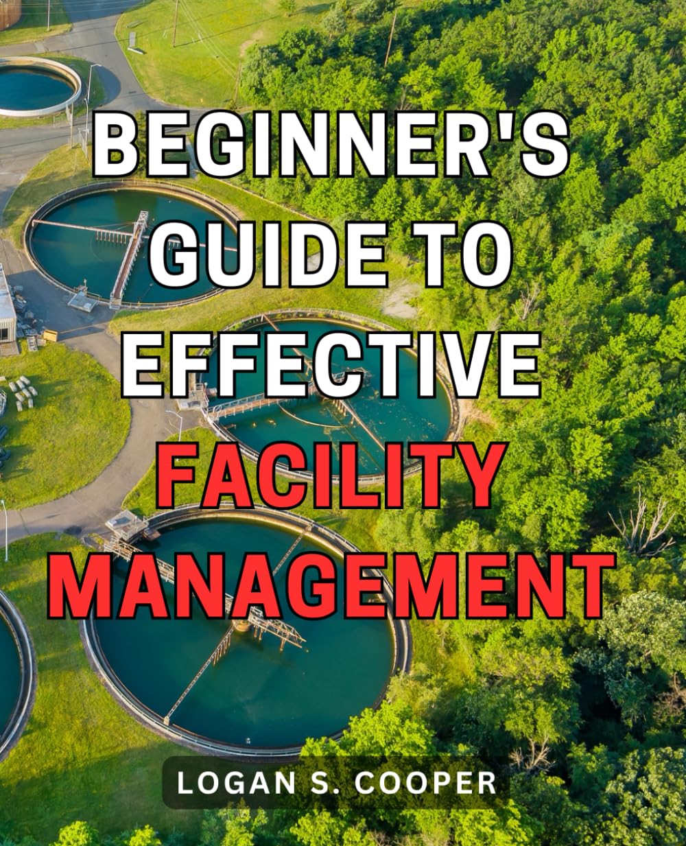 Amazon.com: Beginner's Guide to Effective Facility Management: Master ...