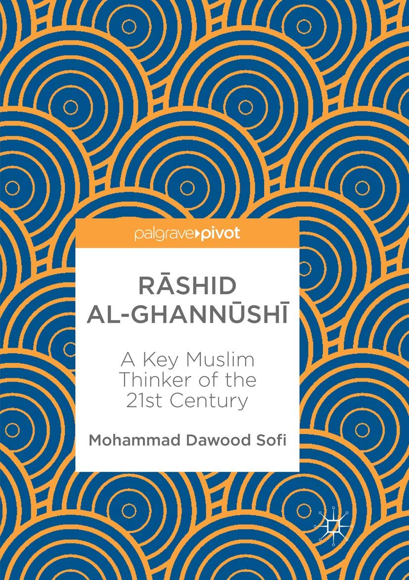 Buy Rāshid al-Ghannūshi̇̄: A Key Muslim Thinker of the 21st Century ...