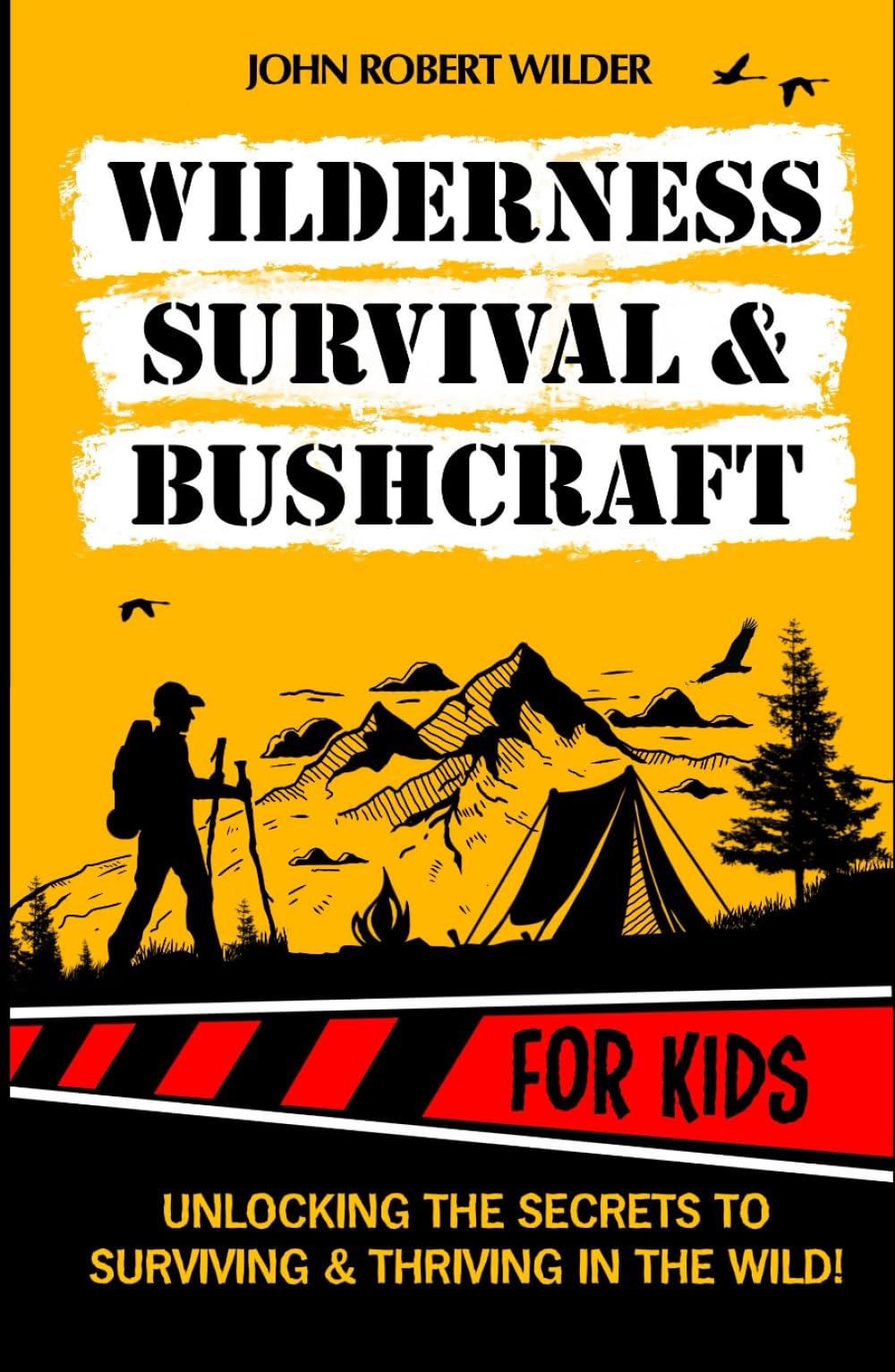 Wilderness Survival & Bushcraft For Kids: The Ultimate Beginner’s Guide ...