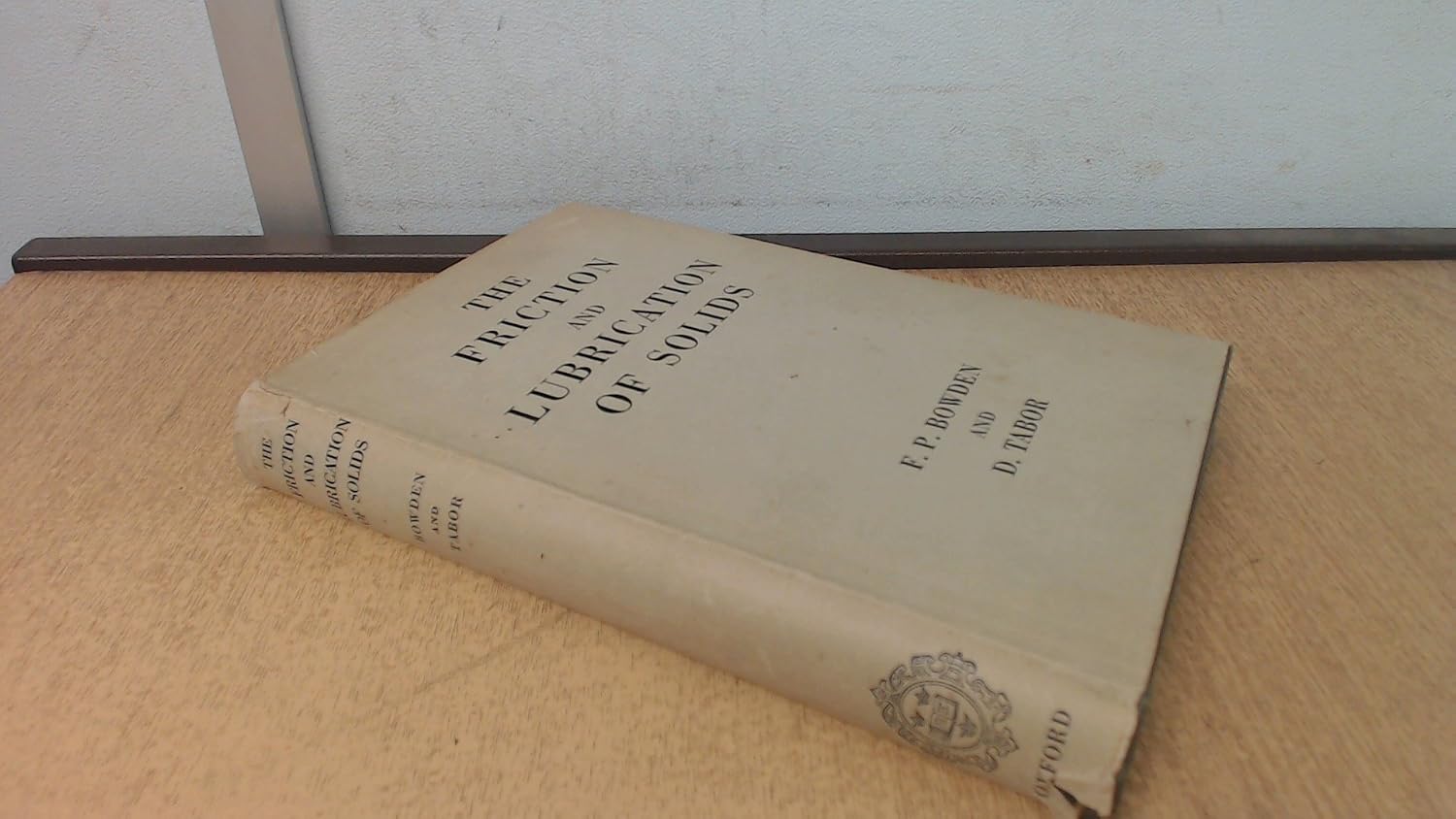 The Friction and Lubrication of Solids (The International Series of ...