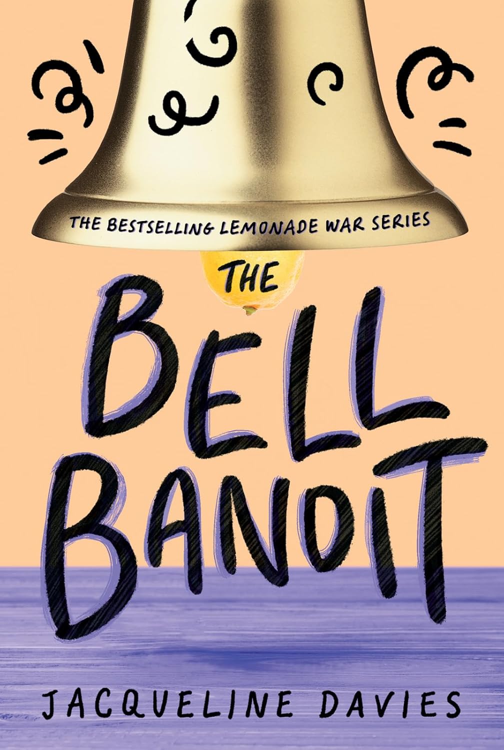 The Bell Bandit (The Lemonade War Series, 3): Davies, Jacqueline ...