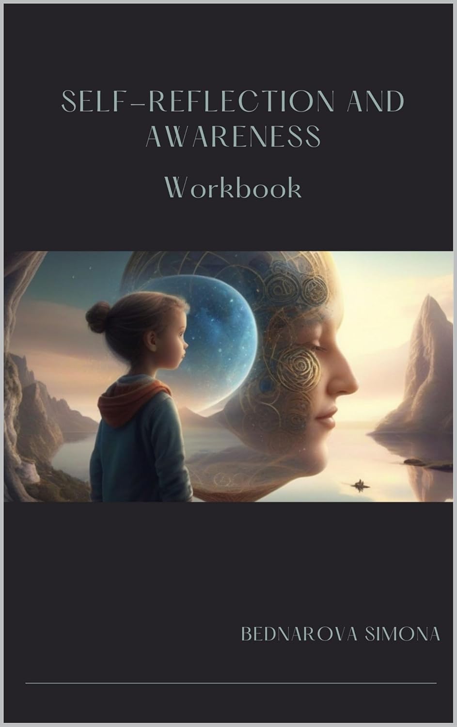 Self-reflection and Awareness: Workbook (Manifestation, attract happiness into your life ...