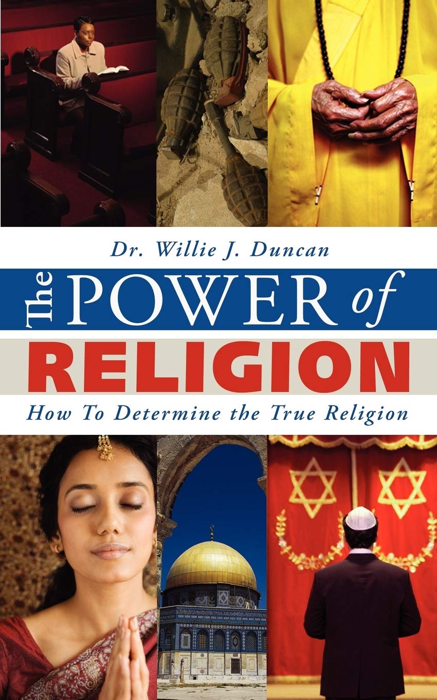 The Power of Religion: How To Determine the True Religion: Duncan ...