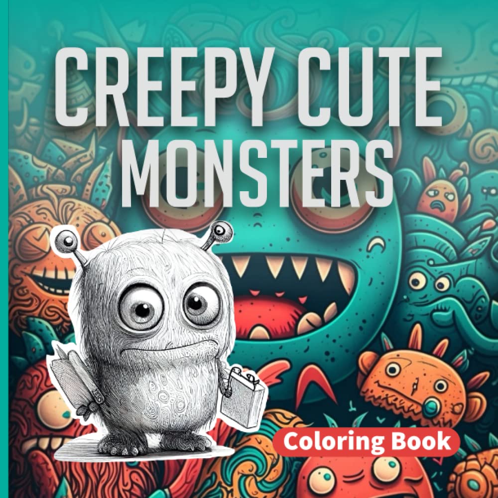 Creepy-Cute Monsters Coloring Book: For Adults and Teens, A cute and ...