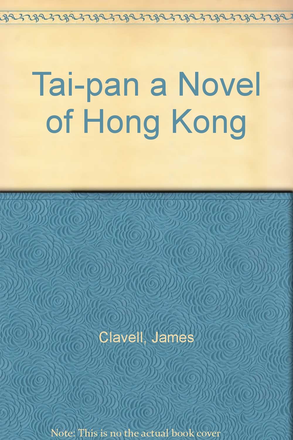 Tai-pan a Novel of Hong Kong: Clavell, James: Amazon.com: Books
