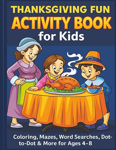 Thanksgiving Fun Activity Book for Kids: Coloring, Mazes, Word Searches ...