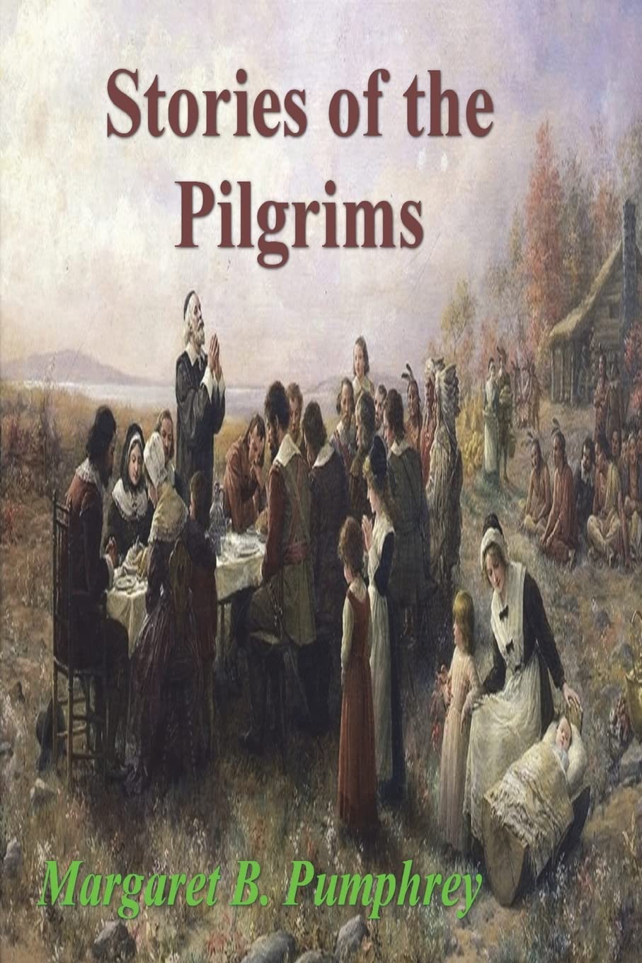 Stories of the Pilgrims: Pumphrey, Margaret B: 9781773239101: Amazon ...