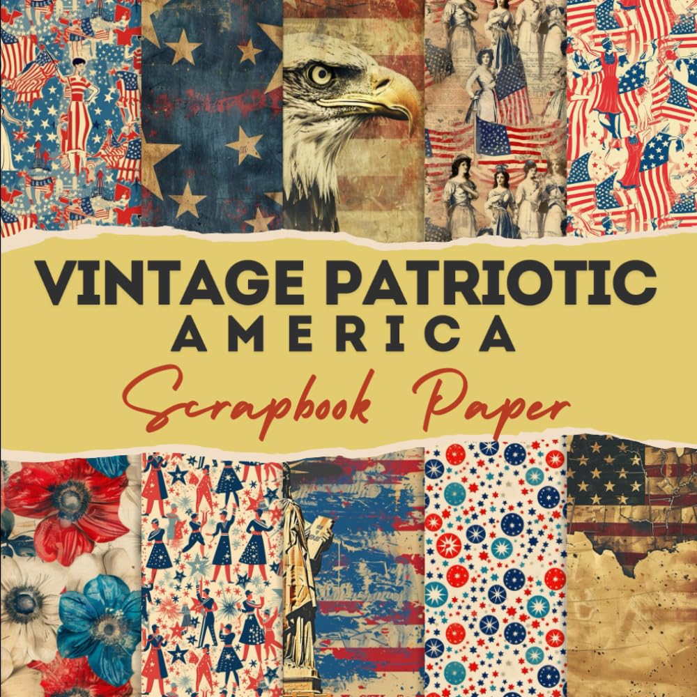 Vintage Patriotic America Scrapbook Paper: 12 Double Sided Craft Paper ...