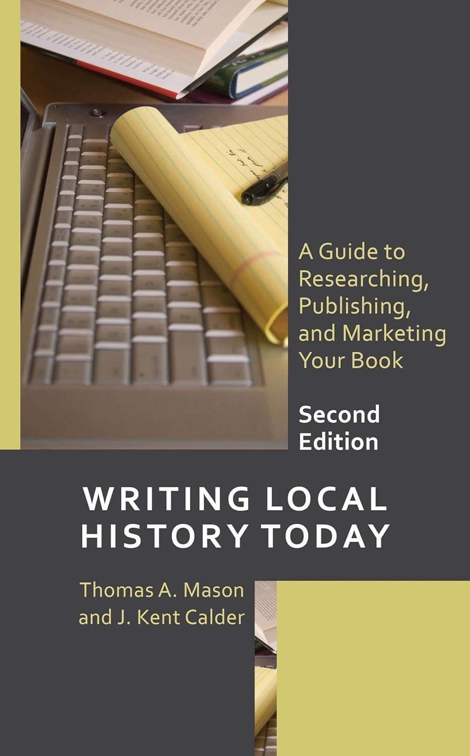 Writing Local History Today: A Guide to Researching, Publishing, and ...