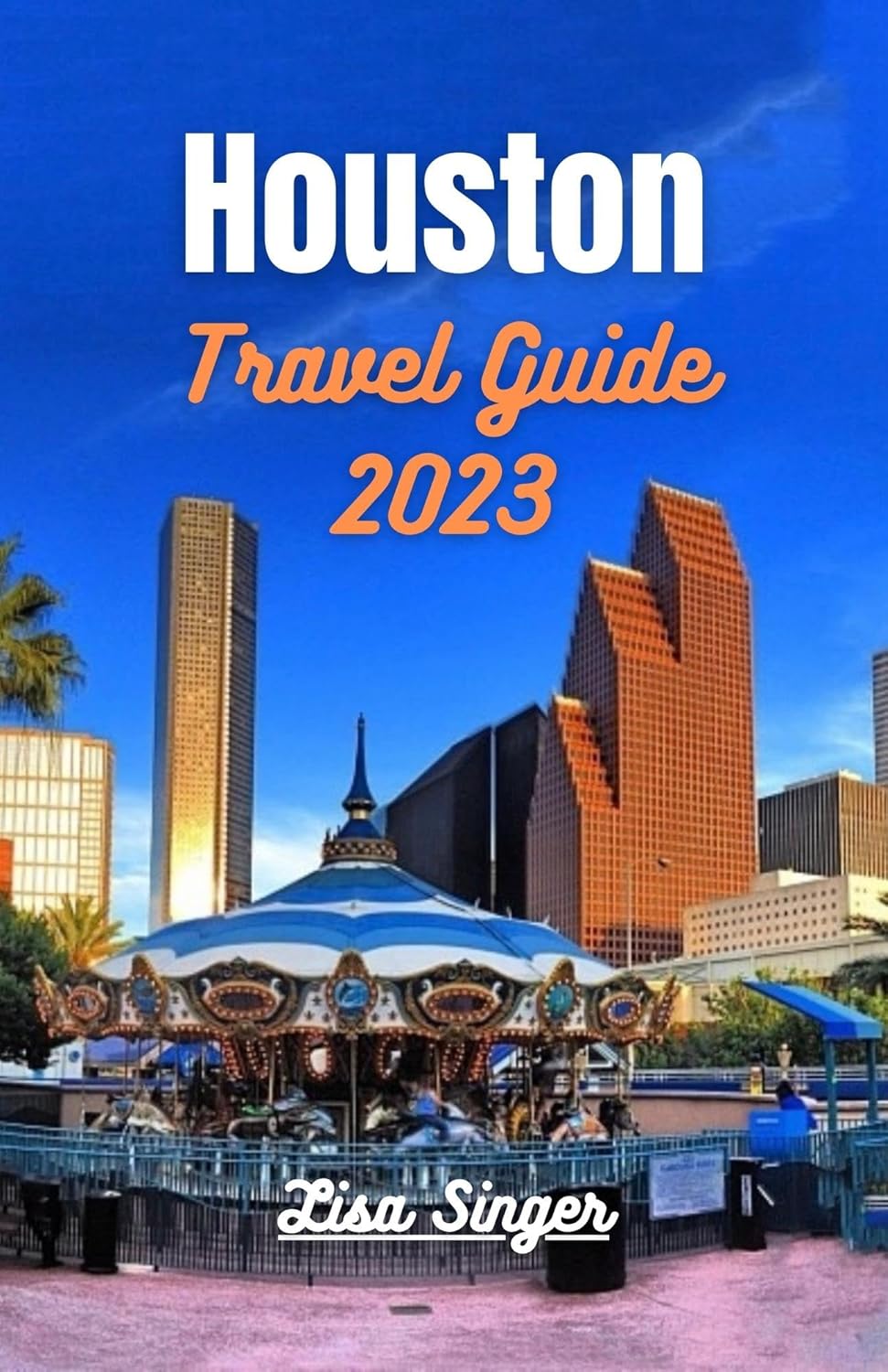 Amazon.com: Houston Travel Guide 2023: Unlocking Houston's Riches ...