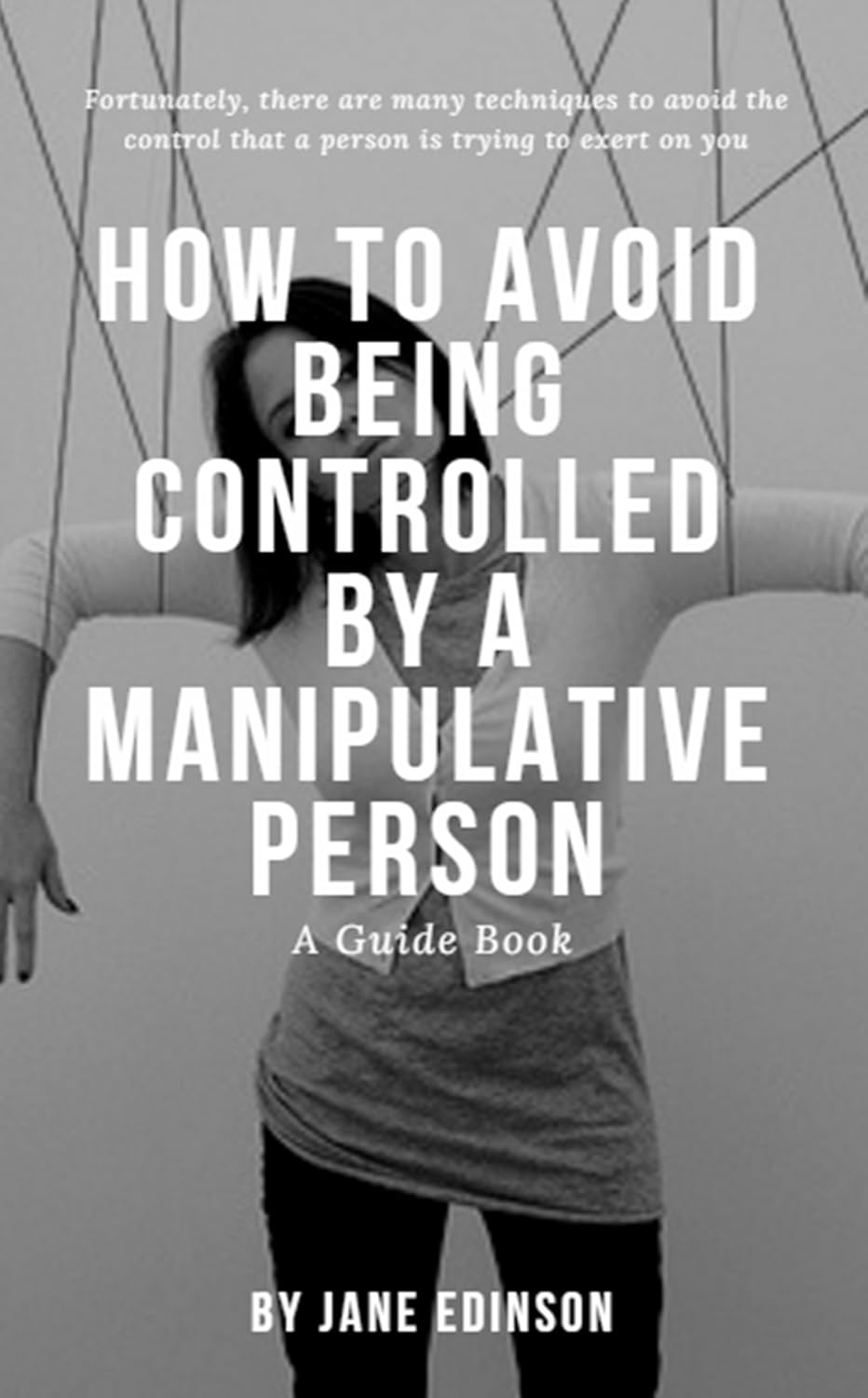 How to Avoid being Controlled by a Manipulative Person - Kindle edition ...