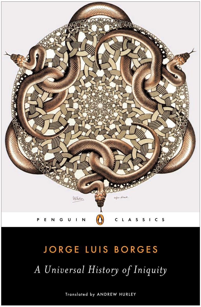 A Universal History of Iniquity (Penguin Classics) : Borges, Jorge Luis ...