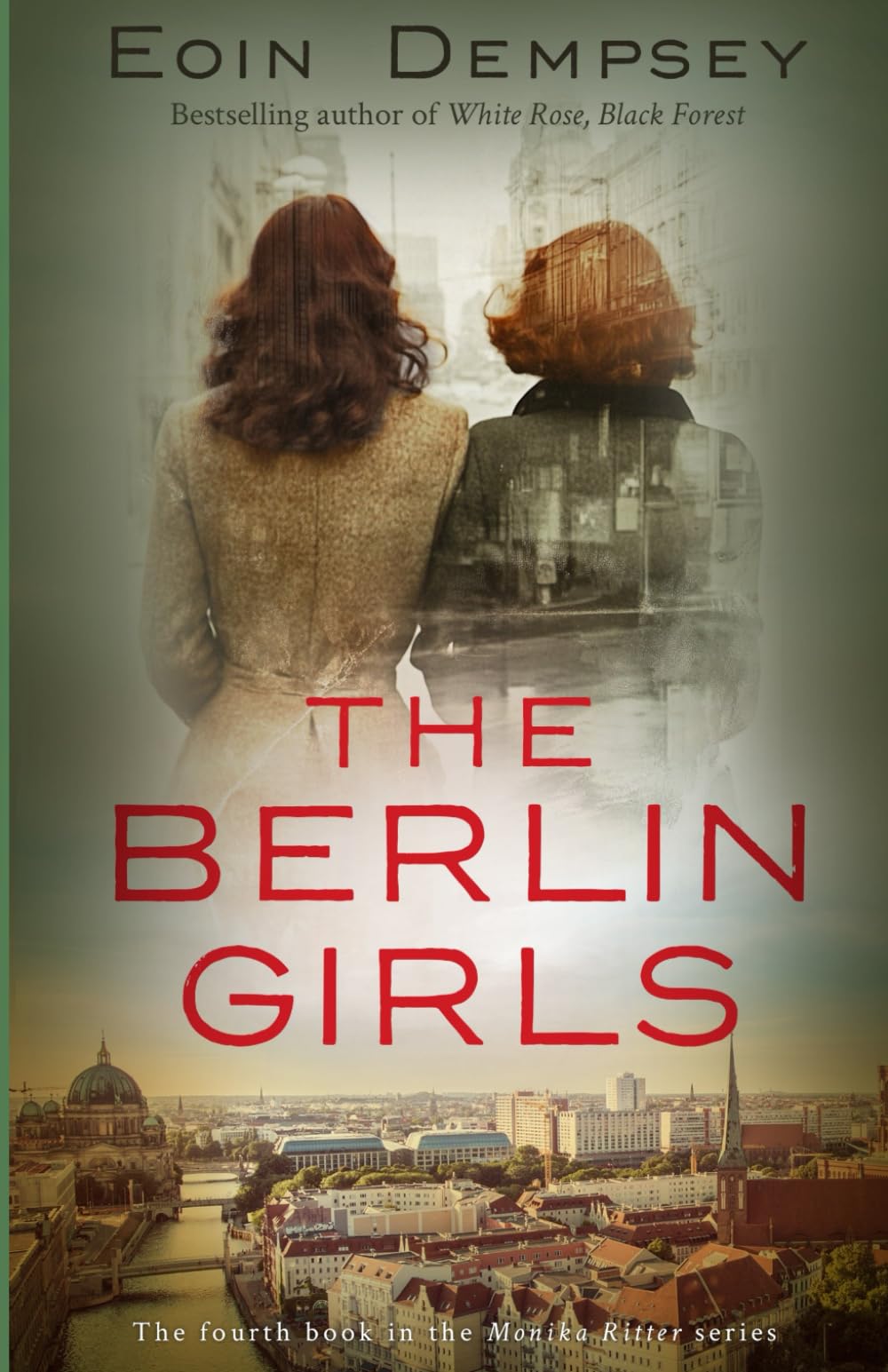 Amazon.com: The Berlin Girls: Gripping and unputdownable World War 2 fiction (The Monika Ritter ...