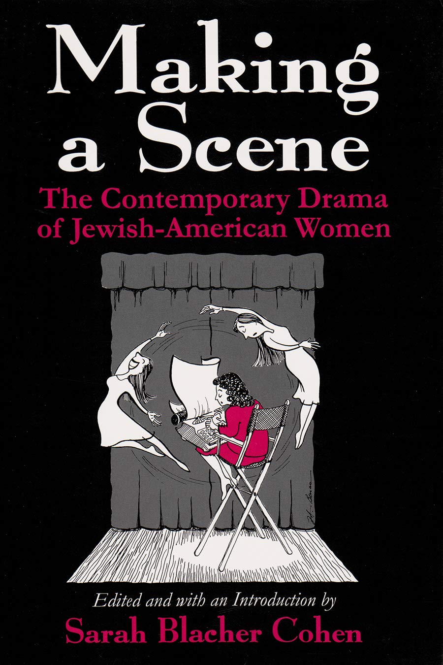 Making a Scene: The Contemporary Drama of Jewish-American Women: Cohen ...