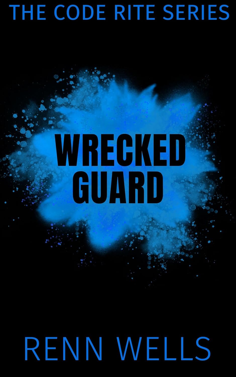 Wrecked Guard (The Code RITE Series Book 2) - Kindle edition by Wells ...