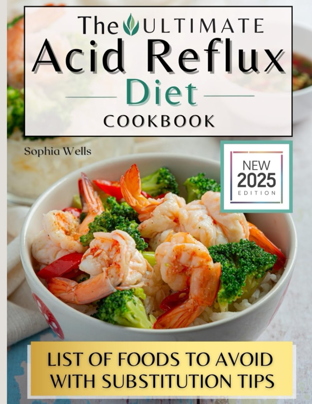 THE ULTIMATE ACID REFLUX DIET COOKBOOK: Improve Digestion and Easily ...