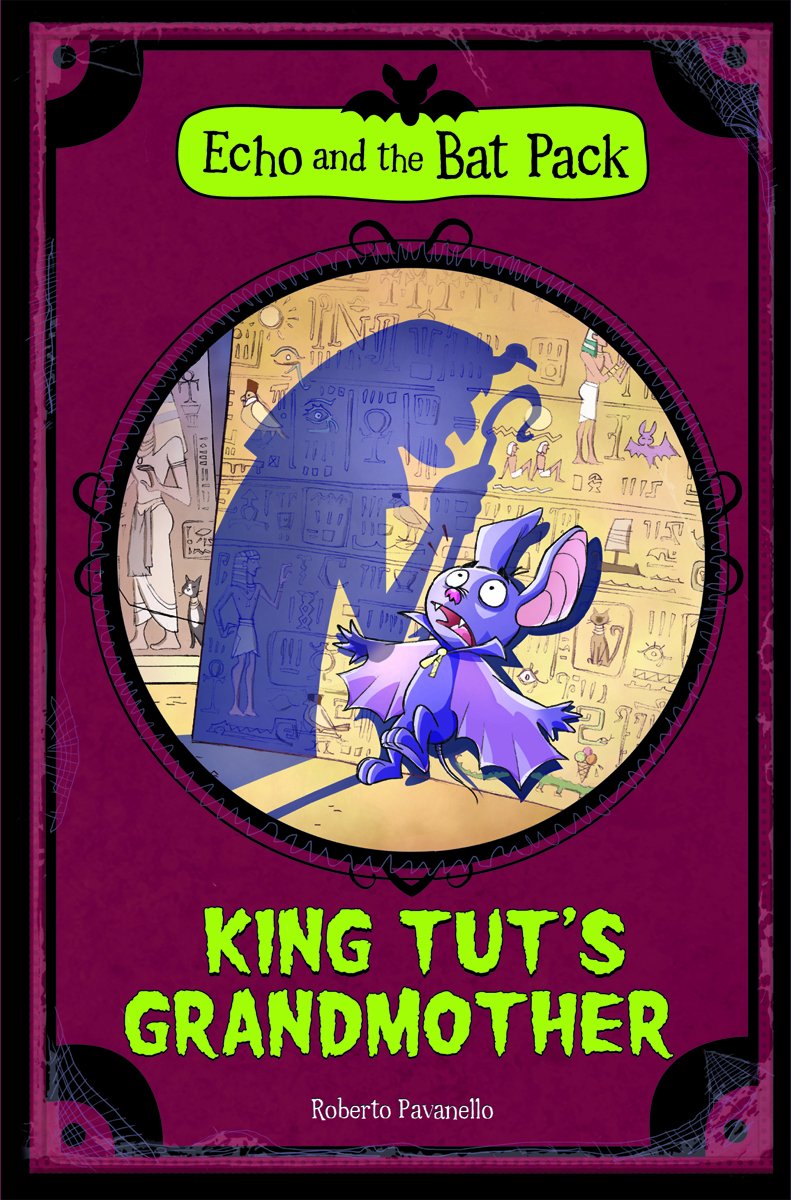 King Tut's Grandmother (Echo and the Bat Pack): Pavanello, Roberto ...