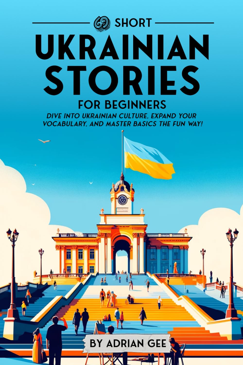 69 Short Ukrainian Stories for Beginners: Dive Into Ukrainian Culture ...