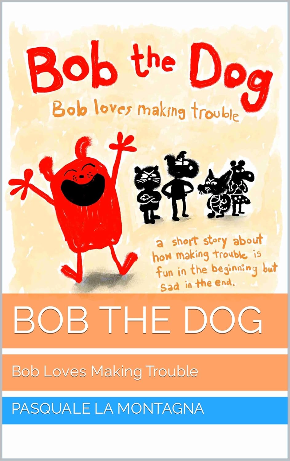Bob the Dog: Bob Loves Making Trouble - Kindle edition by La Montagna ...