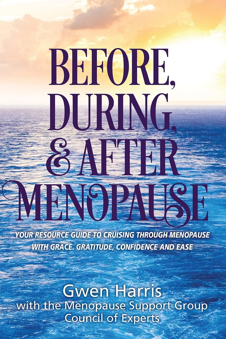 Before, During, and After Menopause: Your Resource Guide to Cruising ...