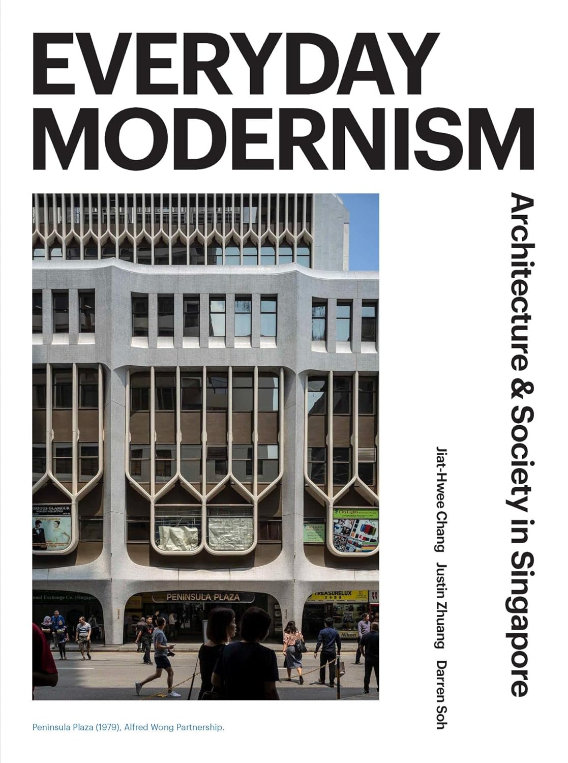 Buy Everyday Modernism: Architecture and Society in Singapore Book ...