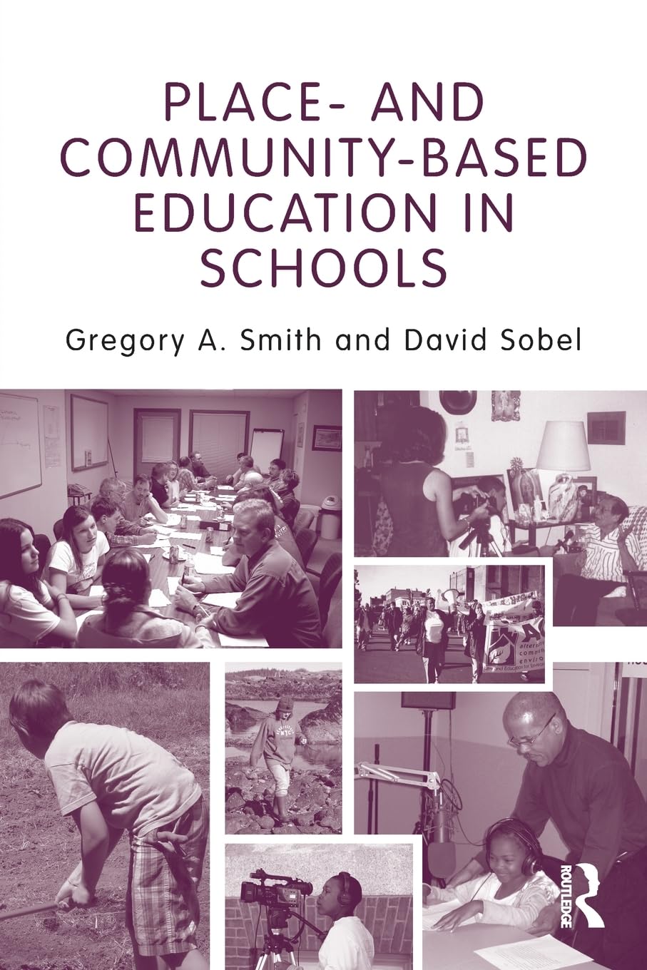 Place- and Community-Based Education in Schools (Sociocultural ...